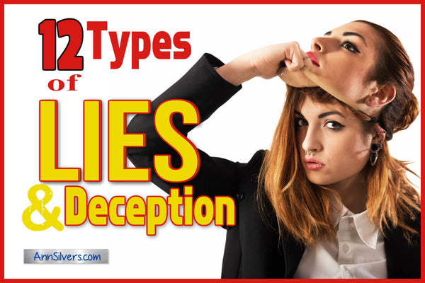12 Types of Lies and Deception – Ann Silvers, MA